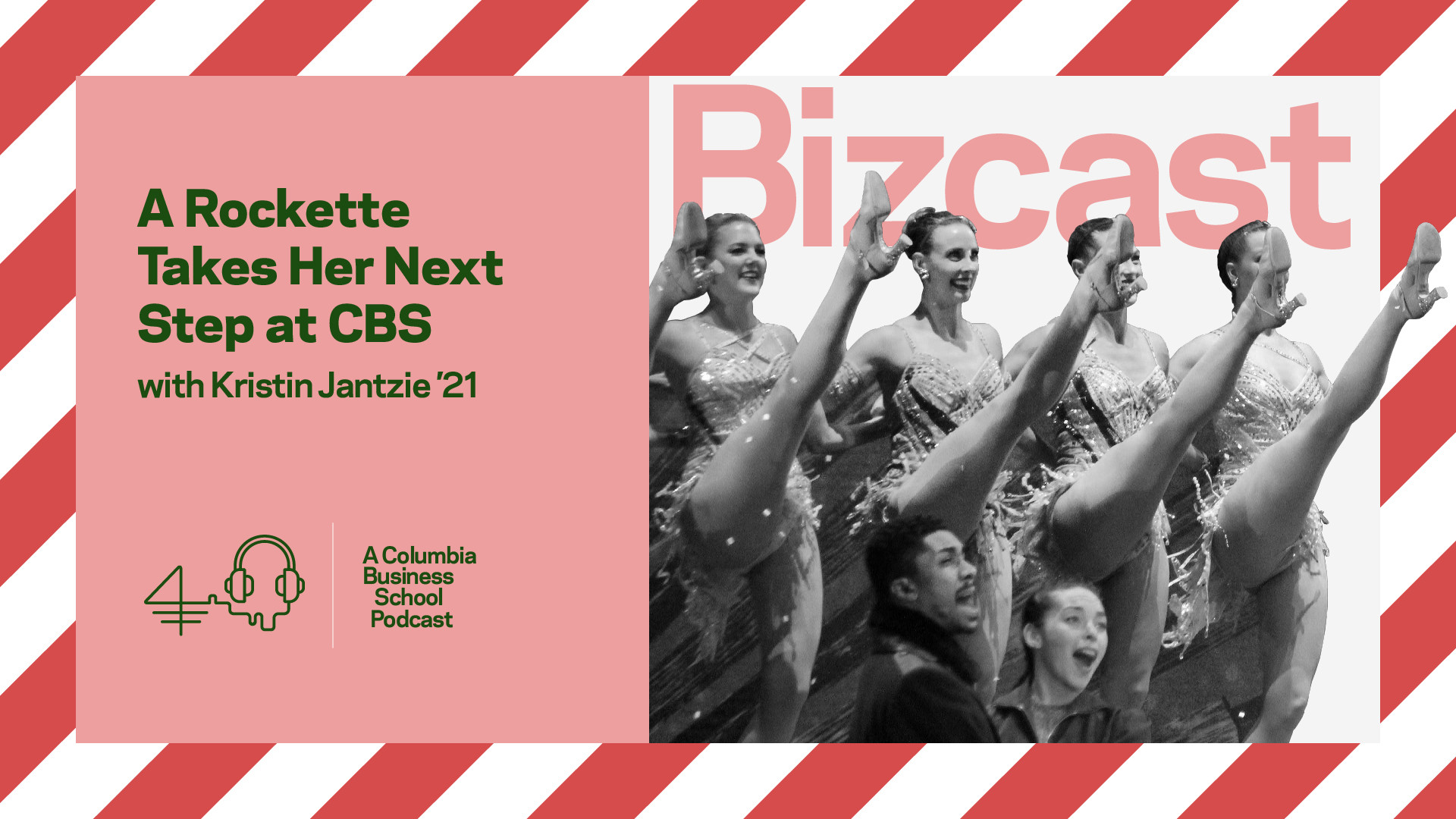 Columbia Bizcast: A Rockette Takes Her Next Step at CBS | Columbia Business School